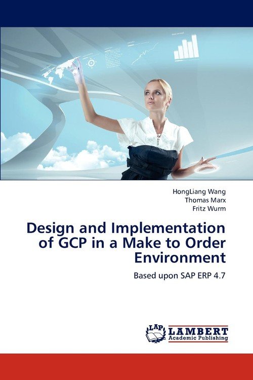 Design and Implementation of Gcp in a Make to Order Environment - Wang ...