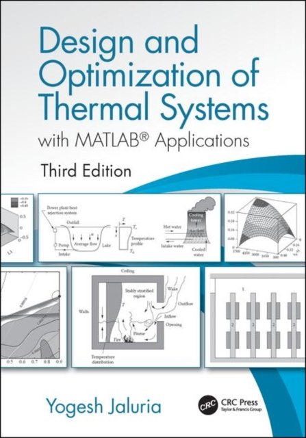 Design and Optimization of Thermal Systems, Third Edition. with MATLAB ...