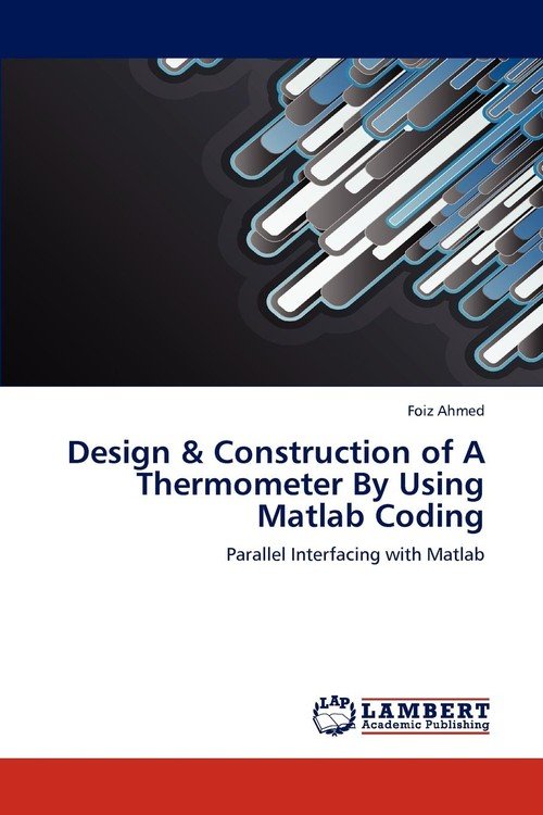 Design & Construction of A Thermometer By Using Matlab Coding - Ahmed ...
