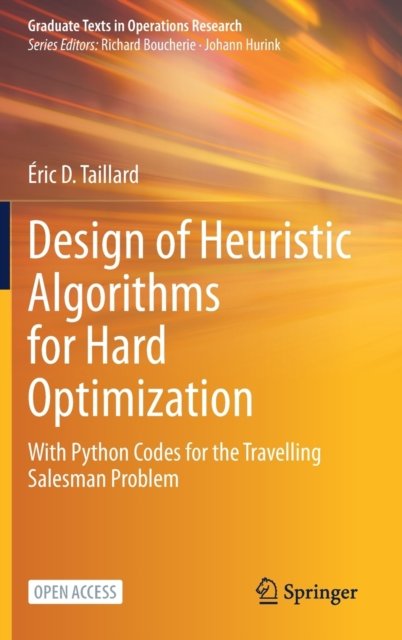 Design Of Heuristic Algorithms For Hard Optimization With Python Codes For The Travelling