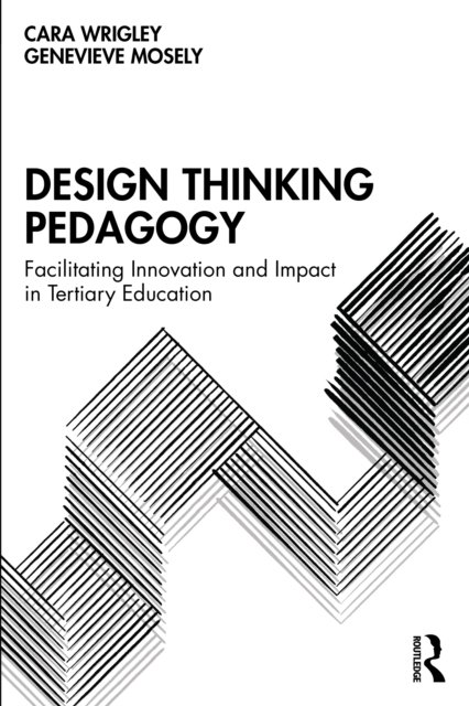 Design Thinking Pedagogy: Facilitating Innovation and Impact in ...