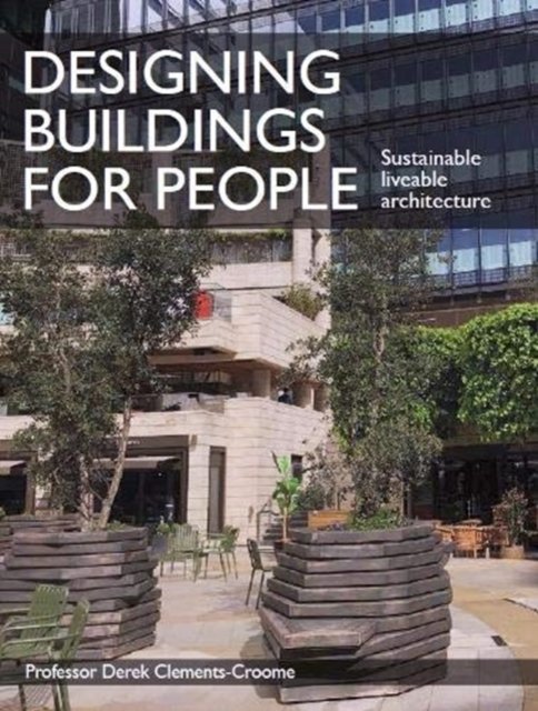 Designing Buildings for People: Sustainable liveable architecture ...