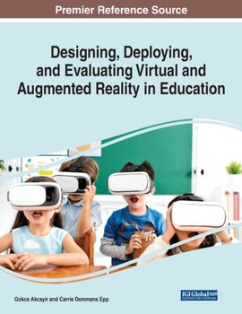 Designing, Deploying, and Evaluating Virtual and Augmented Reality in Education - Opracowanie ...