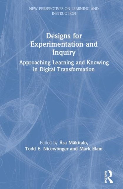 Designs for Experimentation and Inquiry: Approaching Learning and ...