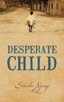 Desperate Child - Njoroge Silvester | Książka w Empik