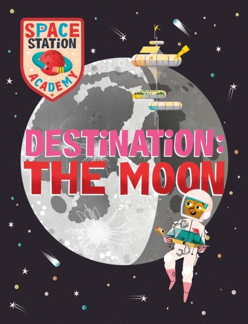 Destination: The Moon. Space Station Academy - Mark Ruffle | Książka w ...