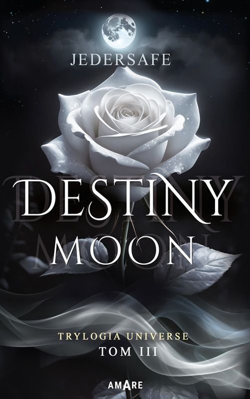 Destiny moon. Trylogia Universe. Tom 3 - Jedersafe | Książka w Empik