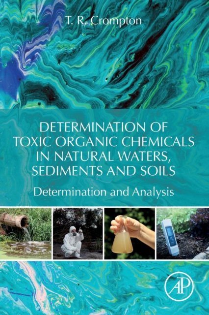 Determination of Toxic Organic Chemicals In Natural Waters, Sediments ...