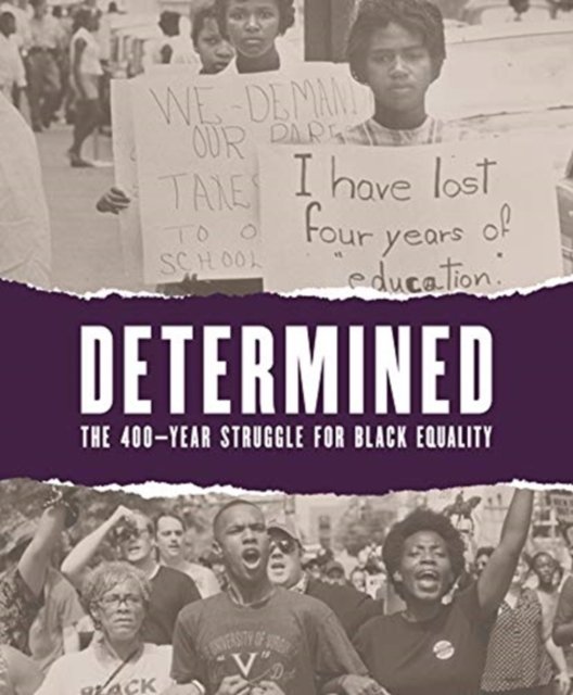 Determined: The 400-Year Struggle for Black Equality - Karen A. Sherry ...