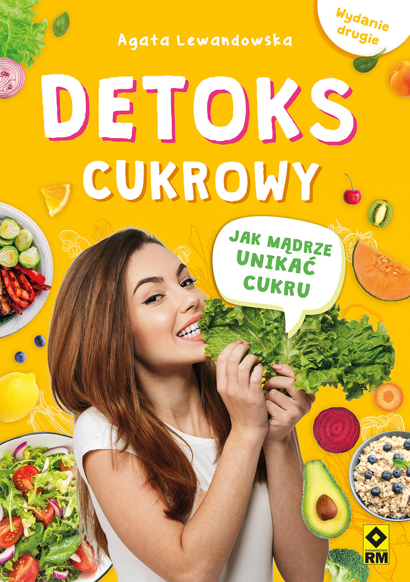 Detoks cukrowy. Jak mądrze unikać cukru - Lewandowska Agata | Książka w ...