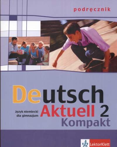 Deutsch aktuell 2. Kompakt podręcznik - Kraft Wolfgang | Książka w Empik
