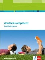 deutsch.kompetent. Ausgabe für Nordrhein-Westfalen. Schülerbuch Qualifikationsphase mit ...
