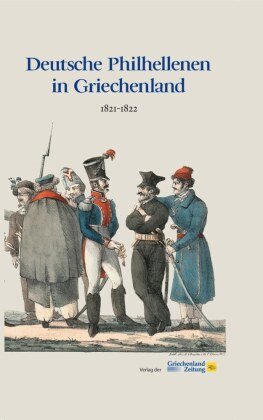 Deutsche Philhellenen in Griechenland 1821-1822 - Hellasproducts ...