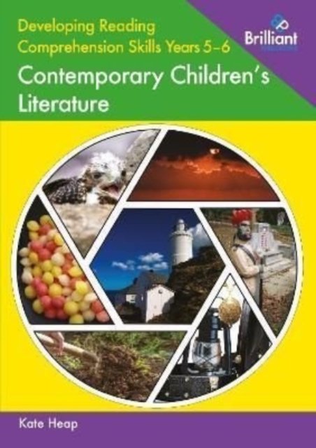 Developing Reading Comprehension Skills Years 5-6: Contemporary Childrens Literature - Kate Heap ...