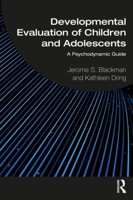 Developmental Evaluation of Children and Adolescents: A Psychodynamic ...
