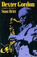 Dexter Gordon: A Musical Biography - Britt Stan | Książka w Empik