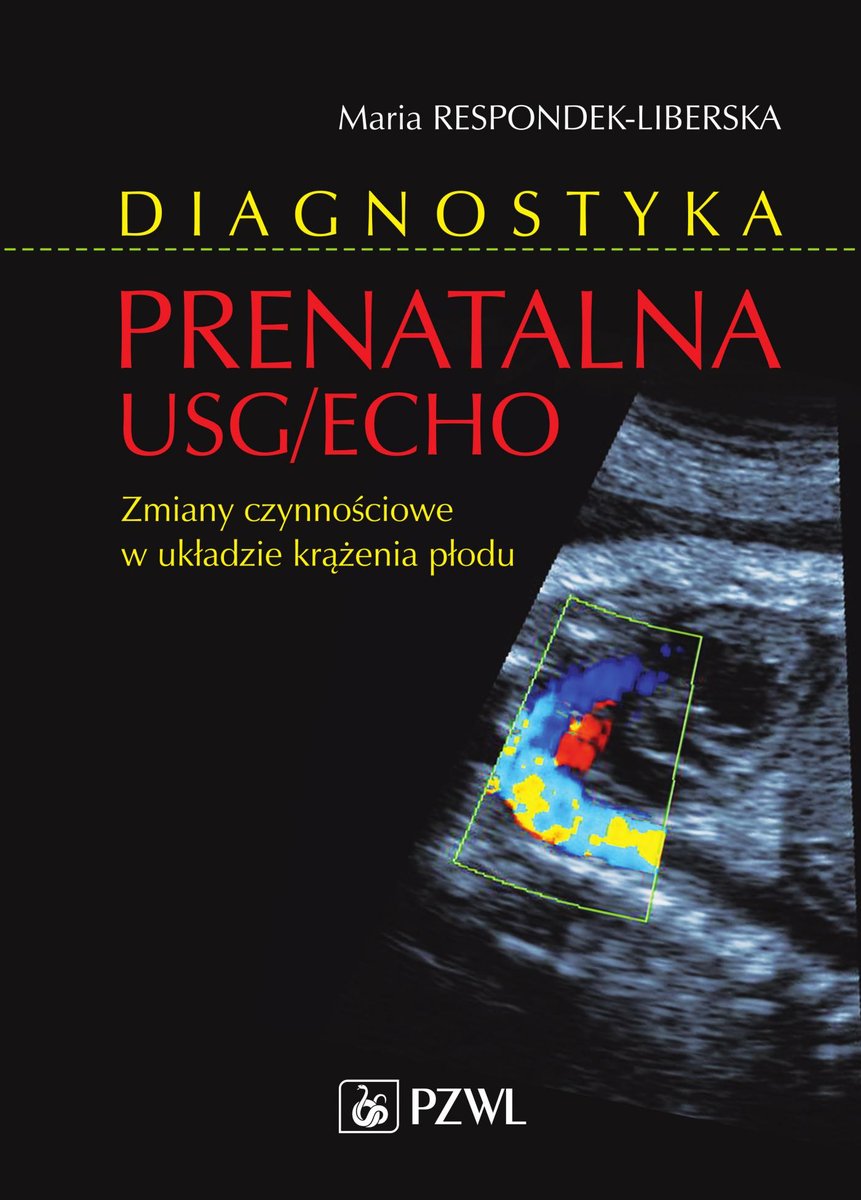 Diagnostyka prenatalna USG/ECHO. Zmiany czynnościowe w układzie krążenia płodu - ebook mobi ...