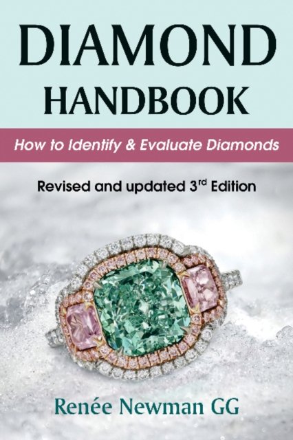 Diamond Handbook: How to Identify & Evaluate Diamonds - Renee Newman ...