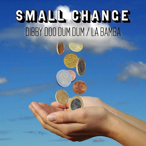 Dibby Doo Dum Dum / La Bamba - Small Change | Muzyka, mp3 Sklep EMPIK.COM