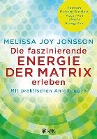 Die faszinierende Energie der Matrix erleben - Jonsson Melissa Joy ...