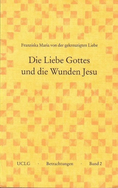 Die Liebe Gottes und die Wunden Jesu, Band 2 - Opracowanie zbiorowe ...