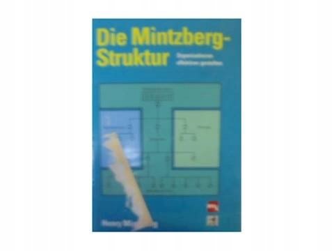 Die Mintzberg-Struktur - Mintzberg Henry | Książka w Empik