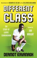 Different Class: The Story of Laurie Cunningham - Dermot Kavanagh ...