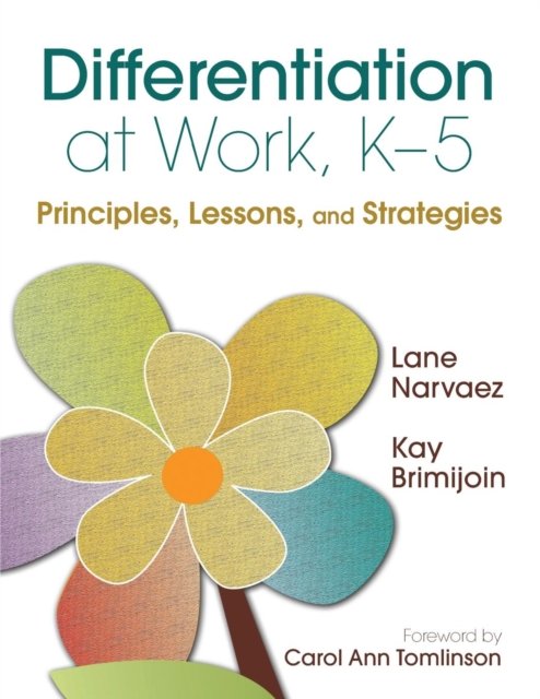 Differentiation at Work, K-5. Principles, Lessons, and Strategies - M ...