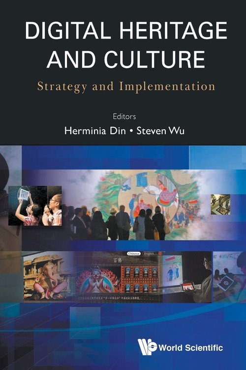 Digital Heritage and Culture - World Scientific Publishing Co Pte Ltd ...