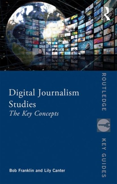 Digital Journalism Studies: The Key Concepts - Opracowanie zbiorowe ...