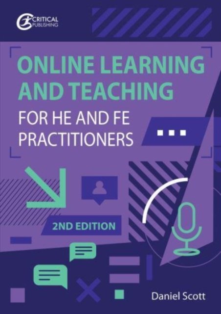 Digital Learning, Teaching and Assessment for HE and FE Practitioners - Daniel Scott | Książka w ...