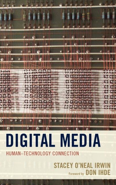 Digital Media: Human-Technology Connection - Stacey O'Neal Irwin ...