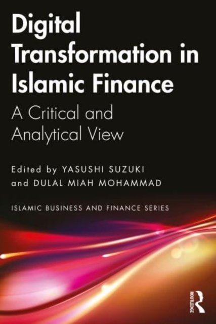 Digital Transformation in Islamic Finance: A Critical and Analytical ...