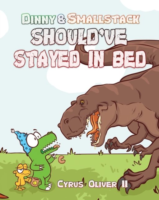 Dinny and Smallstack Shouldve Stayed in Bed (Mass Distribution Version) - Cyrus Oliver | Książka ...