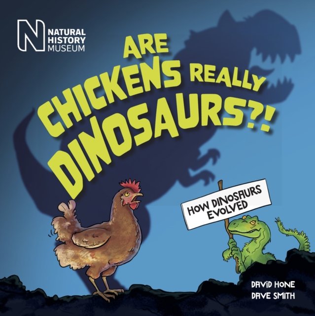 Dinosaur Science: Are Chickens Really Dinosaurs?! - Dave Hone | Książka ...