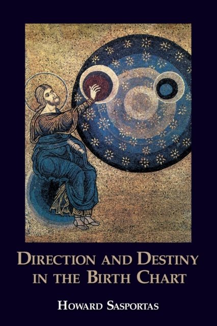 Direction and Destiny in the Birth Chart - Howard Sasportas | Książka w ...