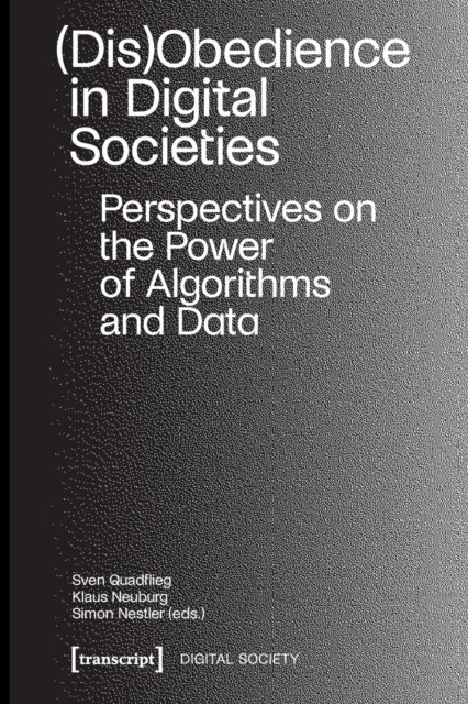 (Dis)Obedience in Digital Societies: Perspectives on the Power of ...