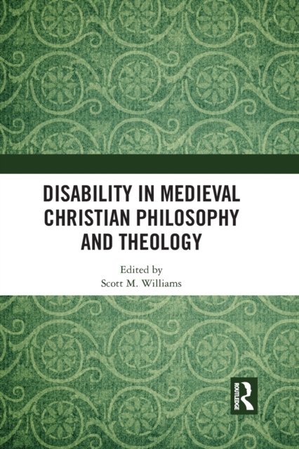 Disability in Medieval Christian Philosophy and Theology - Taylor ...