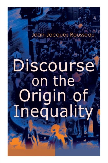 Discourse on the Origin of Inequality - Rousseau Jean-Jacques | Książka ...