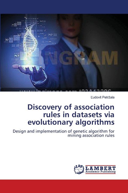 Discovery of association rules in datasets via evolutionary algorithms - Petržala Ľudovít ...