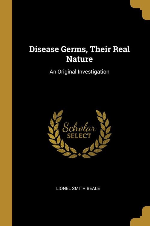 Disease Germs, Their Real Nature - Beale Lionel Smith | Książka w Empik