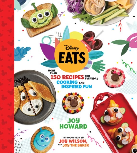 Disney Eats: More than 150 Recipes for Everyday Cooking and Inspired ...