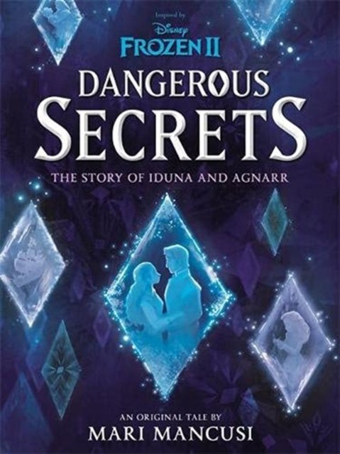 Disney Frozen. Dangerous Secrets. The Story of Iduna and Agnarr ...