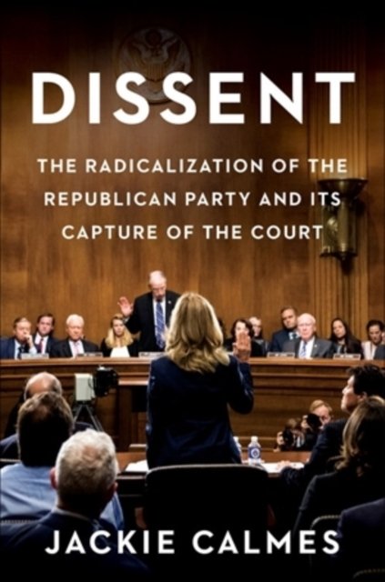 Dissent: How the Radical Right Silenced Its Victims and Stole the ...