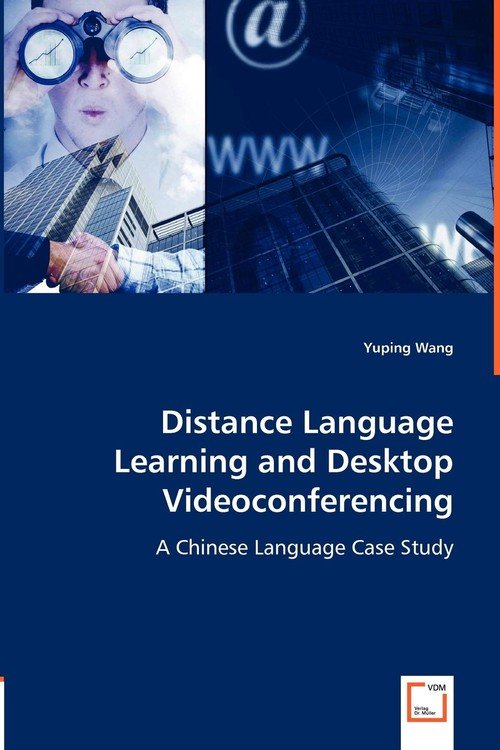 Distance Language Learning and Desktop Videoconferencing - Wang Yuping ...