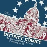 District Comics: An Unconventional History of Washington, DC - Lambert ...
