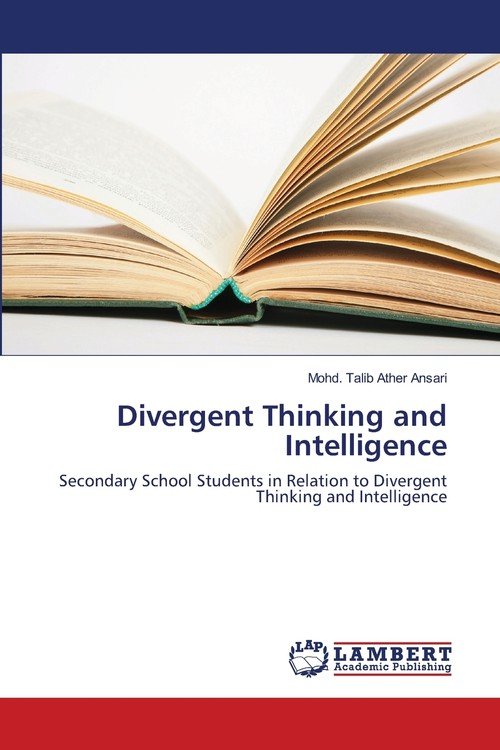 Divergent Thinking and Intelligence - Ansari Mohd. Talib Ather ...
