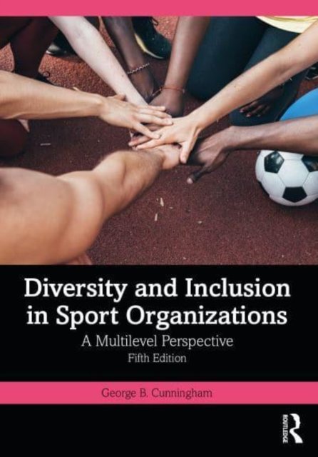 Diversity and Inclusion in Sport Organizations: A Multilevel ...