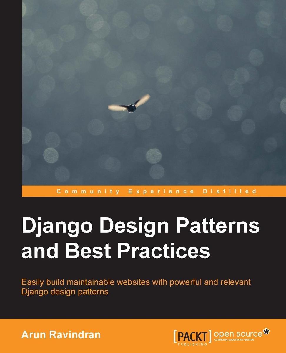 Django Design Patterns and Best Practices - ebook EPUB - Arun Ravindran ...