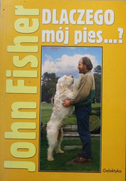 Dlaczego mój pies - Fisher John | Książka w Empik